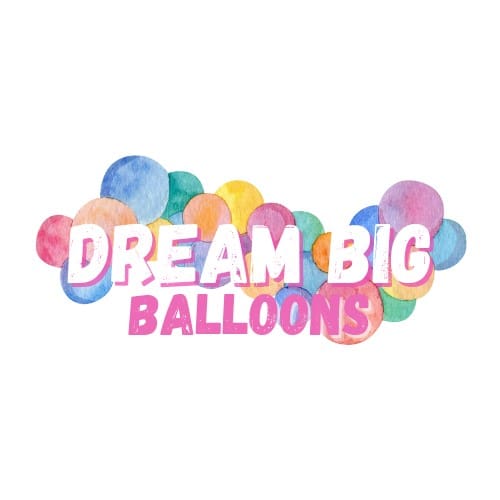 Dream Big Balloons | Balloon HQ
